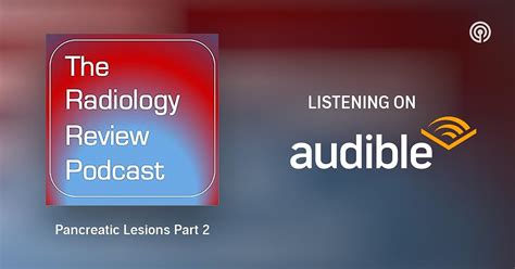Pancreatic Lesions Part 2 The Radiology Review Podcast Podcasts On