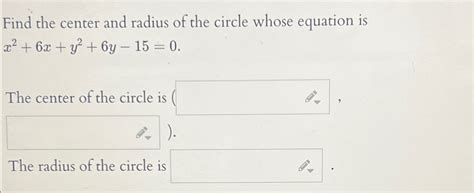 Solved Find The Center And Radius Of The Circle Whose Chegg Com