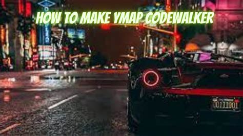 how to make ymap codewalker gta5 fivem youtube