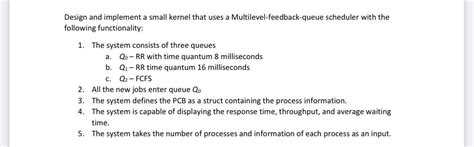 Solved Design And Implement A Small Kernel That Uses A