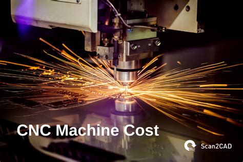 How Much Does A CNC Machine Cost Scan CAD
