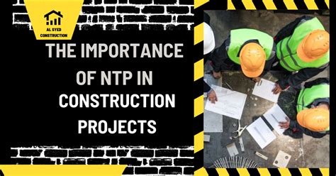 The Importance Of Ntp In Construction Projects