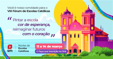 Viii Fórum De Escolas Católicas Sm Educação Em Salvador Sympla