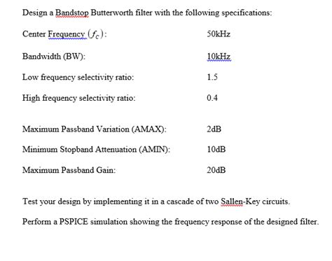 Solved Design A Bandstop Butterworth Filter With The Chegg