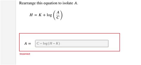Solved Rearrange This Equation To Isolate A H K Log