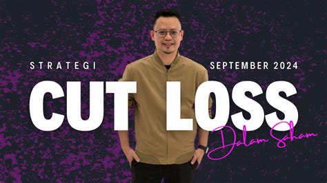 Strategi Cut Loss Dalam Saham Melindungi Modal Pelaburan Anda