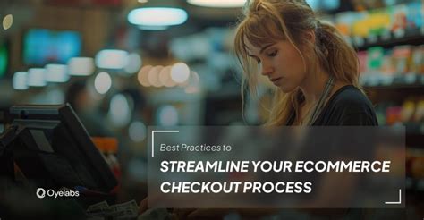 Best Practices To Streamline Your Ecommerce Checkout Process