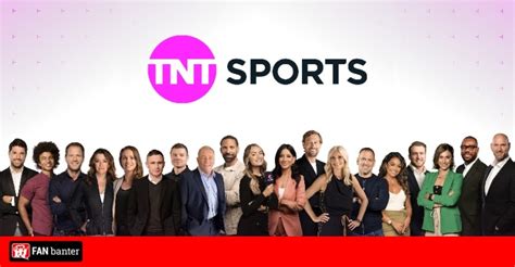 Tnt Sports Reveal New Faces New Roles And Returning Fan Favourites In