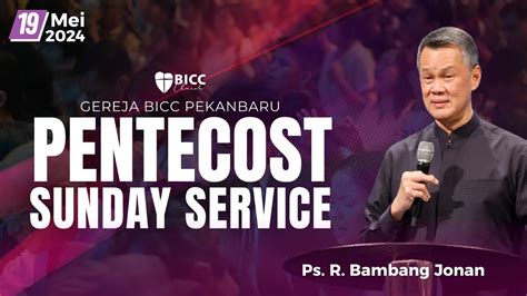 Ps R Bambang Jonan Mei Pentecost Sunday Service Youtube