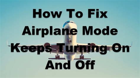 airplane mode keeps turning on and off quick and easy fix easypcmod