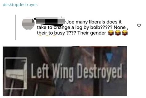Joe Many Liberals Does It Take To Change A Log By Bolb Know Your Meme