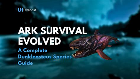 Ark Survival Evolved Complete Dunkleosteus Species Guide UltaHost Blog