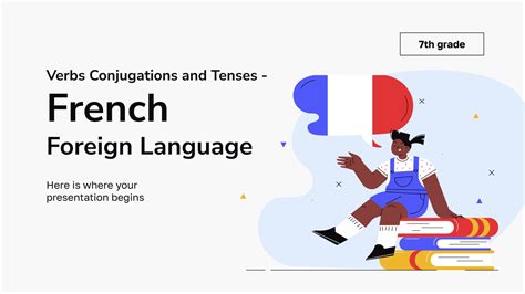 Verb Conjugations And Tenses French Foreign Language