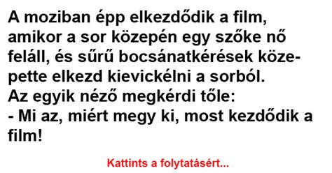 A moziban épp elkezdődik a film amikor a sor közepén egy szőke nő feláll