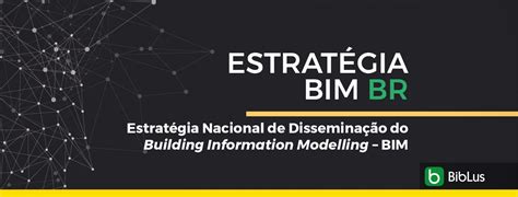 Bim Brasil Confira Os 9 Objetivos Da Estratégia Bim Br Biblus