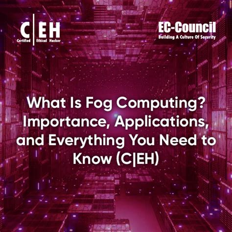 Fog Computing Overview Everything You Should Know EC Council