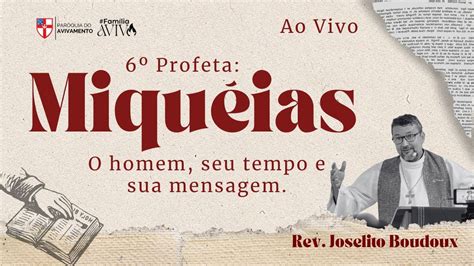 6º Mensagem MiquÉias Joselito Boudoux Culto Eucarístico Dominical