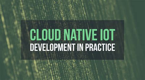 Cloud Native Iot Development In Practice Benjamin Cabé