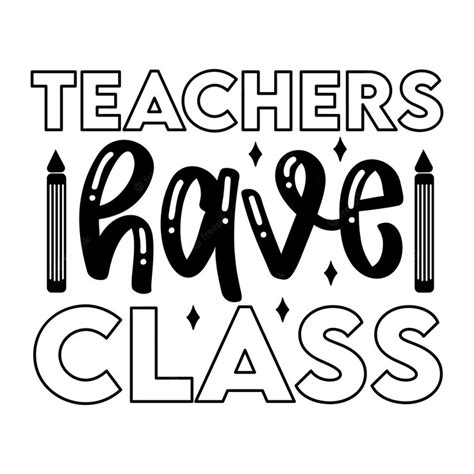 Premium Vector Teachers Have Class Svg