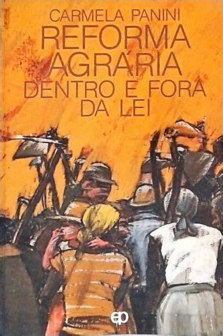 Reforma Agrária Dentro e Fora da Lei Carmela Panini Traça Livraria