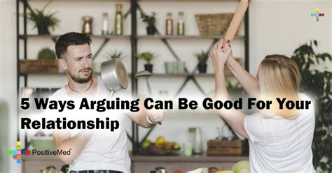 5 Ways Arguing Can Be Good For Your Relationship