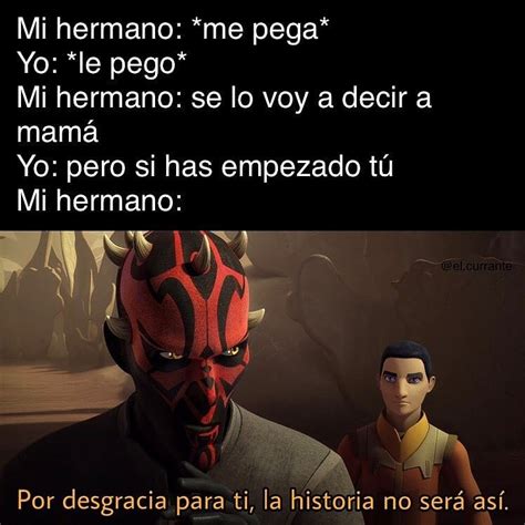 Mi Hermano Me Pega Yo Le Pego Mi Hermano Se Lo Voy A Decir A Mam Yo Pero Si Has