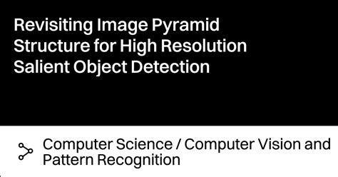 Revisiting Image Pyramid Structure For High Resolution Salient Object