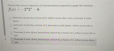 Solved Choose The Correct Sequence Of Transformations Chegg