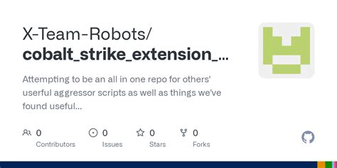 GitHub X Team Robots Cobalt Strike Extension Kit Attempting To Be An