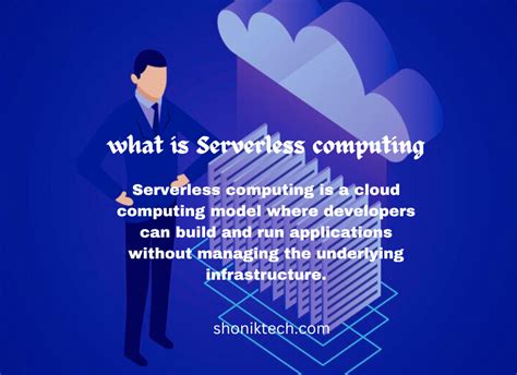 Serverless Computing The Future Of Cloud Infrastructure Shonik Tech