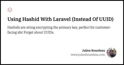 Using Hashid With Laravel Instead Of Uuid Rlaravel