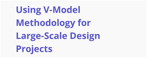 How Can V Model Methodology Help With Large Scale Design Projects By