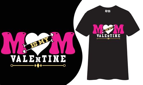 Mom Valentine T Shirt Design Vector Art At Vecteezy
