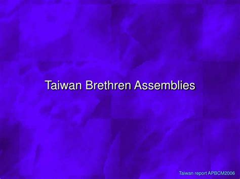 Ppt Taiwan Brethren Assemblies Powerpoint Presentation Free Download