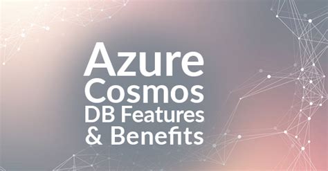 Azure Cosmos DB Features And Benefits XTIVIA