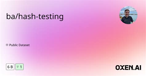 Bahash Testing Datasets At Oxenai