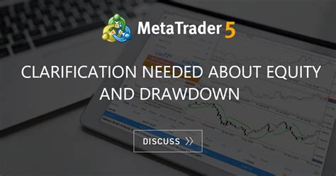 clarification needed about equity and drawdown drawdown mql4 and