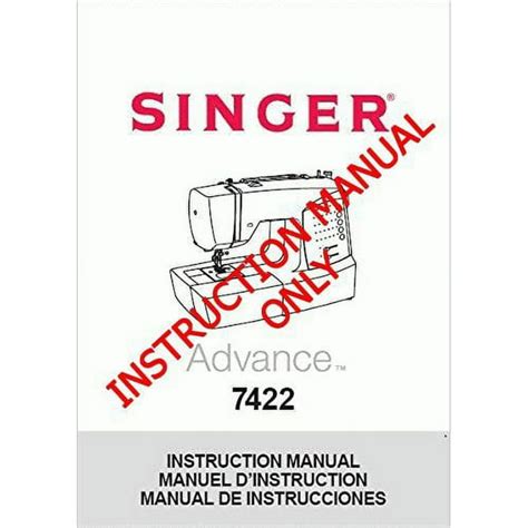 Singer 7422 Advance Sewing Machine Embroidery Serger Owners Manual