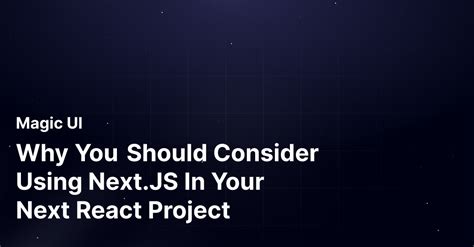 why you should consider using next js in your next react project