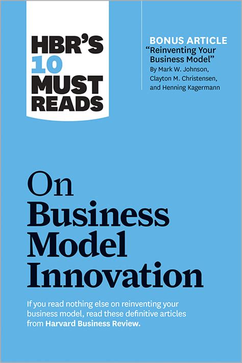 HBR S 10 Must Reads On Business Model Innovation With Featured Article
