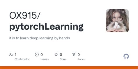 Github Ox915pytorchlearning It Is To Learn Deep Learning By Hands