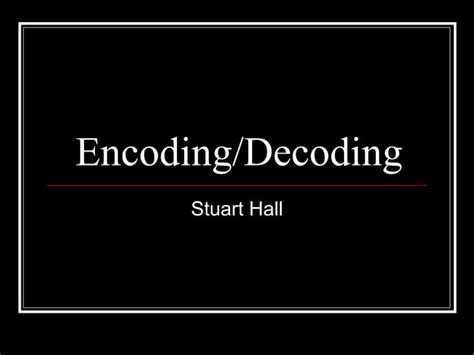 Encoding And Decoding Ppt