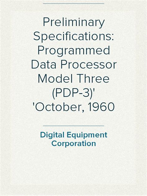 Preliminary Specifications Programmed Data Processor Model Three Pdp 3 October 1960 By