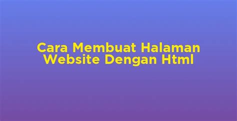 Portal Pendidikan Indonesia Gmc Sch Id Cara Membuat Halaman Website Dengan Html