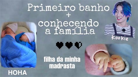 Filha Da Minha Madrasta Primeiro Banho Conhecendo A Fam Lia Youtube