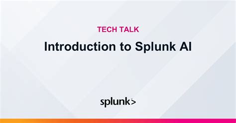 Introduction To Splunk AI Virtual Event Splunk