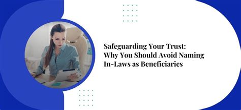 Safeguarding Your Trust Why You Should Avoid Naming In Laws As