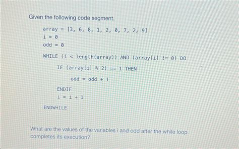 Solved Given The Following Code Segment Array Chegg