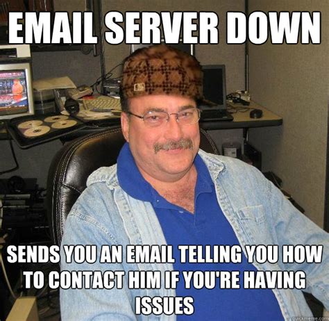Email Server Down Sends You An Email Telling You How To Contact Him If