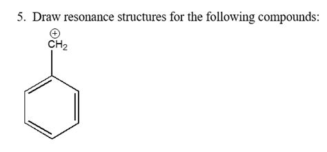 Draw Resonance Structures For The Following Compound Please Include